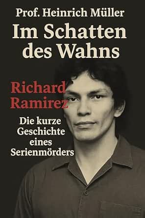 Im Schatten des Wahns – Eine kurze Geschichte eines Serienmörders ...