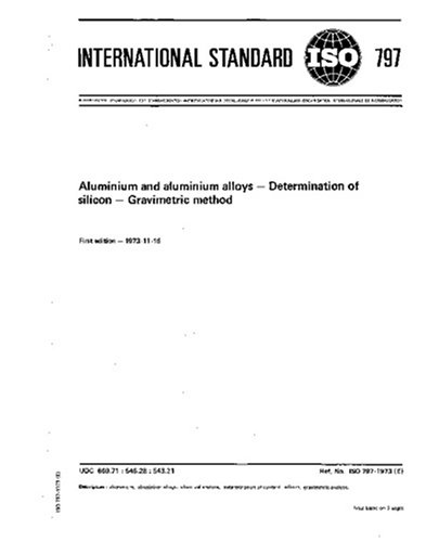 ISO 797:1973, Aluminium and aluminium alloys - Determination of silicon ...