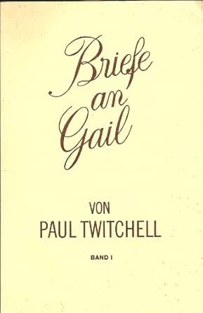 Briefe an Gail, Band I: Twitchell, Paul: 9780914766414: Amazon.com: Books