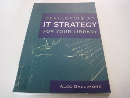 Amazon.com: Developing an It Strategy for Your Library: 9781856042611 ...