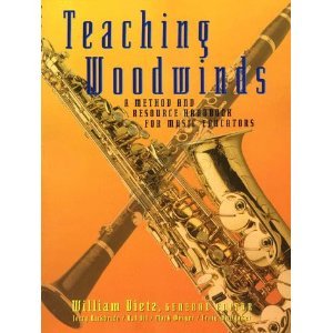 Teaching Woodwinds A Method and Resource Handbook for Music Educators ...