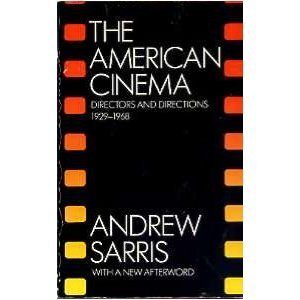 The American Cinema: Directors and Directions 1929-1968: Sarris, Andrew ...