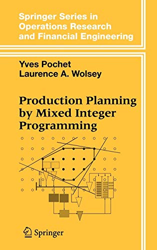 Production Planning by Mixed Integer Programming (Springer Series in Operations Research and ...