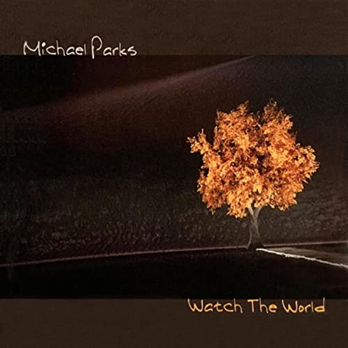 Play Watch the World by Michael Parks on Amazon Music