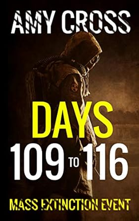 Days 109 to 116 (Mass Extinction Event Book 8) eBook : Cross, Amy ...