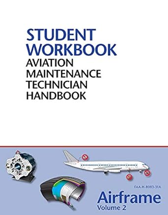 Aviation Maintenance Technician Handbook - Airframe Vol.2: FAA-H-8083 ...