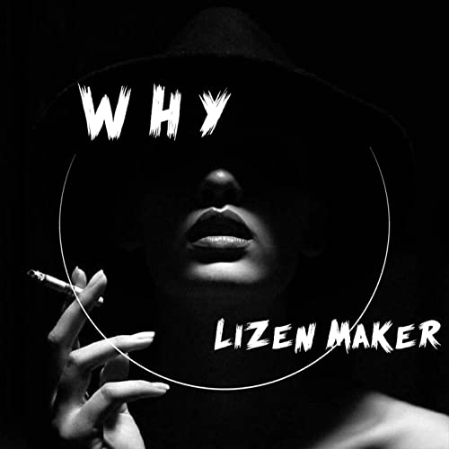 Why by Lizen Maker on Amazon Music - Amazon.com