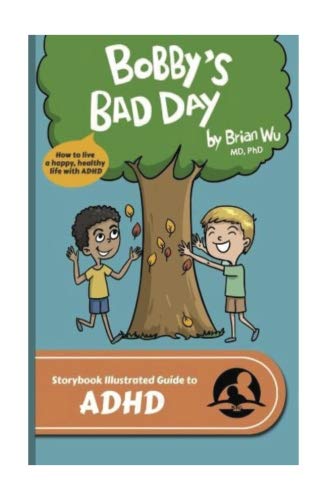 Bobby's Bad Day: The Storybook Illustrated Guide to ADHD: Volume 8 ...