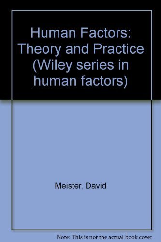 Human factors: theory and practice (Wiley series in human factors ...