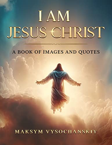 I Am Jesus Christ : A Book Of Images And Quotes eBook : Vysochanskiy ...
