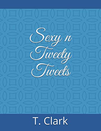 Sexy n Tweety Tweets: Clark, T., Nguyen, Sandra, Dunit Gnow, Hugh ...