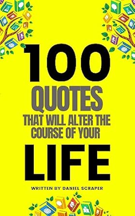 100 Quotes that will Alter the Course of your Life eBook : Scraper ...
