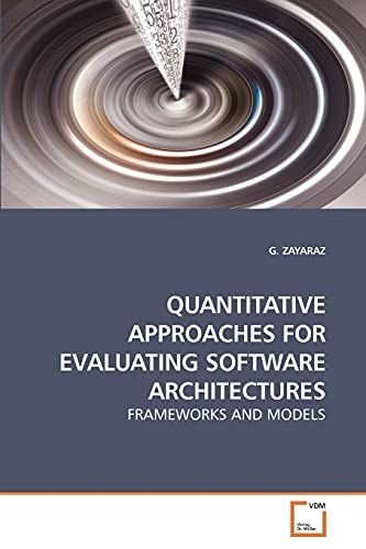 Snapklik.com : QUANTITATIVE APPROACHES FOR EVALUATING SOFTWARE ARCHITECTURES: FRAMEWORKS AND MODELS