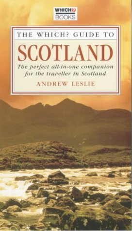 The "Which?" Guide to Scotland ("Which?" Guides): Leslie, Andrew ...