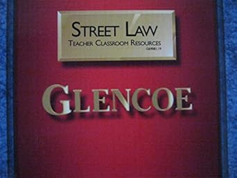 Glencoe Street Law: A Course in Practical Law 7th Edition Teacher ...