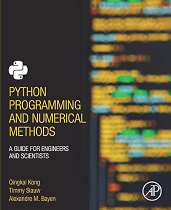Python Programming and Numerical Methods: A Guide for Engineers and ...