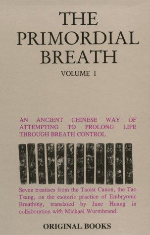 The Primordial Breath, Volume I (One): An Ancient Chinese Way of ...