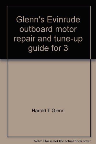 Glenn's Evinrude outboard motor repair and tune-up guide for 3 & 4 ...