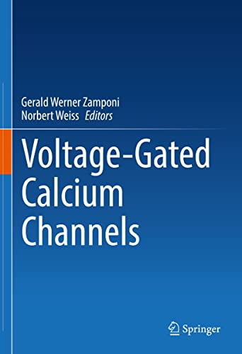 Voltage-Gated Calcium Channels , Zamponi, Gerald Werner, Weiss, Norbert ...