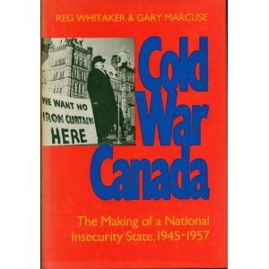 『Cold War Canada: The Making of a National Insecurity State, - 読書メーター