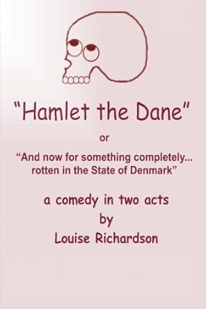 "Hamlet the Dane": or "And now for something…completely rotten in the ...