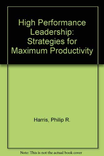 High Performance Leadership: Strategies for Maximum Career Productivity ...
