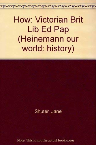 Heinemann Our World: History - Victorian Britain (Heinemann Our World ...