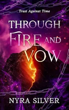 Amazon.com: Through Fire and Vow: Trust Against Time eBook : Silver ...