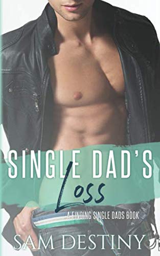 Amazon.com: Single Dad's Loss (Finding Single Dads): 9781795098519 ...