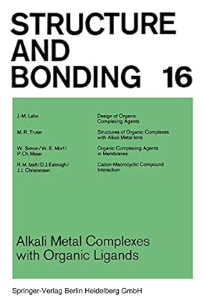 Amazon.com: Alkali Metal Complexes with Organic Ligands. (Structure and Bonding 16 ...