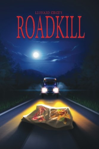 Roadkill: Kirke, Leonard: 9781492726210: Amazon.com: Books