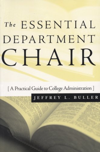 The Essential Department Chair: A Practical Guide to College ...