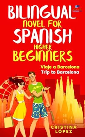 Viaje a Barcelona - Trip to Barcelona: Bilingual novel for Spanish ...
