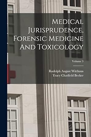 Medical Jurisprudence, Forensic Medicine And Toxicology; Volume 3 ...