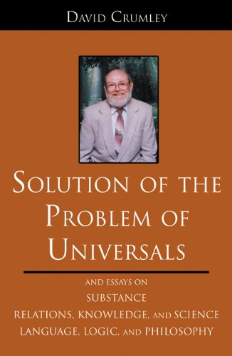 Solution of the Problem of Universals and Essays on: Substance ...