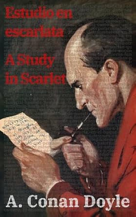 Estudio en escarlata / A Study in Scarlet: Texto paralelo bilingüe ...