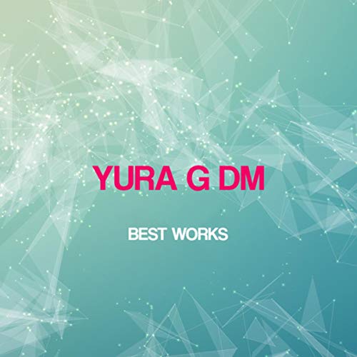 Écouter Yura G Dm Best Works par Yura G DM sur Amazon Music Unlimited