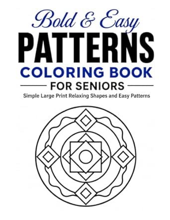 Bold & Easy Patterns Coloring Book for Seniors: Simple Large Print ...