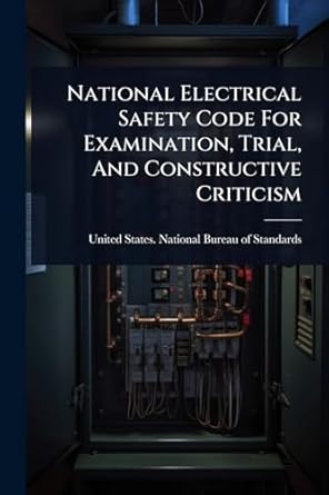 National Electrical Safety Code For Examination, Trial, And ...