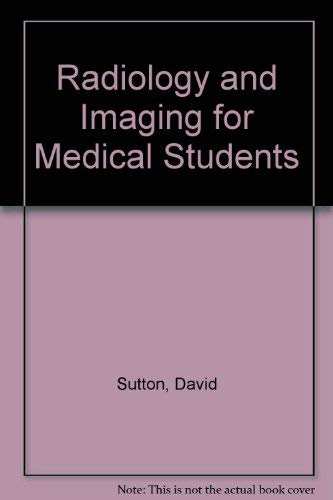 Radiology and Imaging for Medical Students : Sutton, David: Amazon.co ...