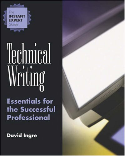 Technical Writing: Essentials for the Successful Professional ...