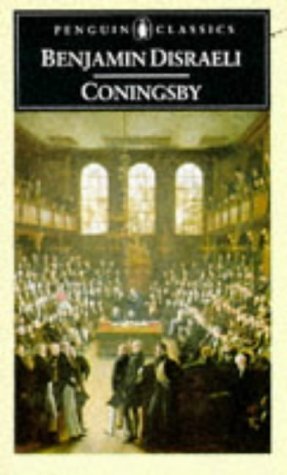 Coningsby: Or, The New Generation (Penguin Classics): Disraeli ...