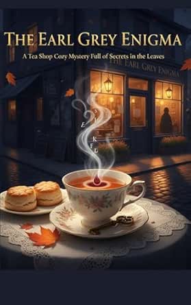 Amazon | The Earl Grey Enigma: A Tea Shop Cozy Mystery Full of Secrets in the Leaves (English ...
