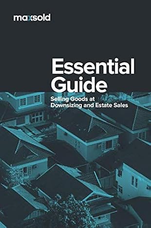 Essential Guide: Selling Goods at Downsizing and Estate Sales: MaxSold ...