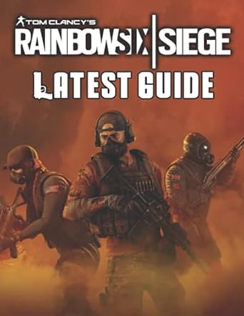 Tom Clancy's Rainbow Six Siege : LATEST GUIDE: Best Tips, Tricks ...