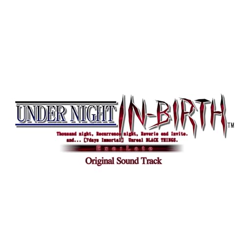 Play UNDER NIGHT IN-BIRTH Exe:Late (Original Soundtrack) by Raito on ...