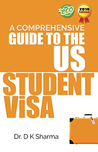 A Comprehensive Guide to the US Student Visa: Sharma, Dr Dipak Kumar ...