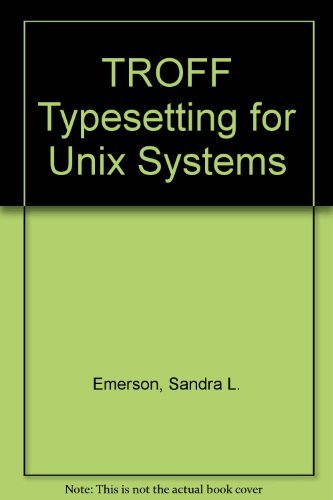 Troff Typesetting for Unix Systems: Emerson, Sandra L.: 9780139309595 ...