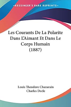 Amazon.fr - Les Courants De La Polarite Dans L'Aimant Et Dans Le Corps ...