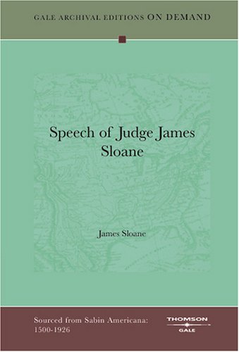 Speech of Judge James Sloane: Sloane, James: 9781432821470: Amazon.com ...